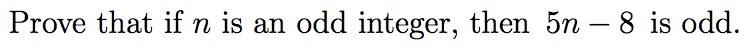 Solved Prove that if n is an odd integer, then 5n − 8 is | Chegg.com
