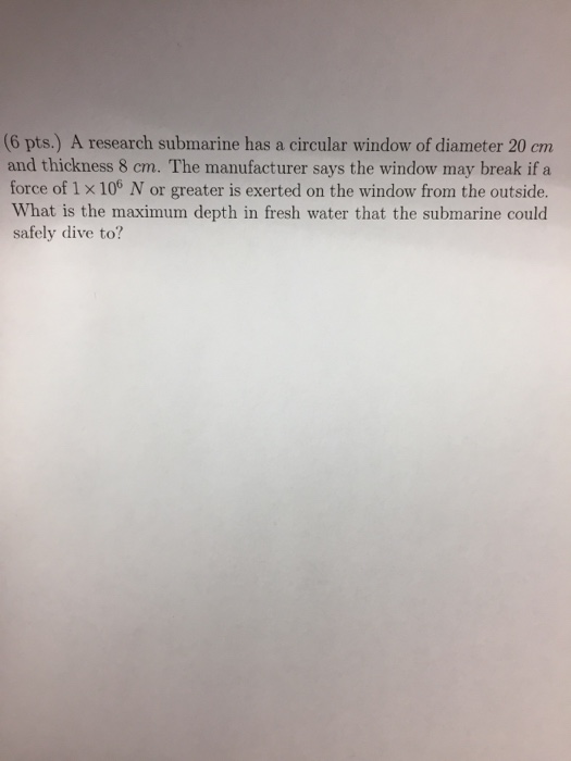 Solved A research submarine has a circular window of | Chegg.com