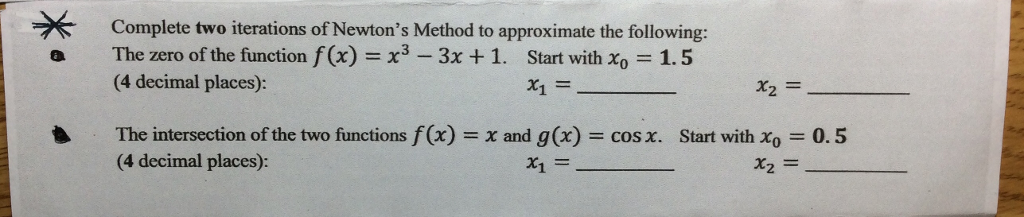 Solved Complete two iterations of Newton's Method to | Chegg.com