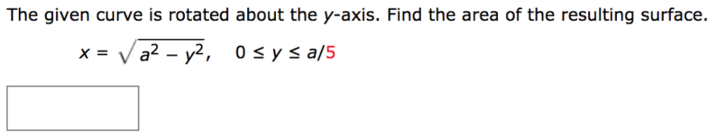 Solved The given curve is rotated about the y-axis. Find the | Chegg.com