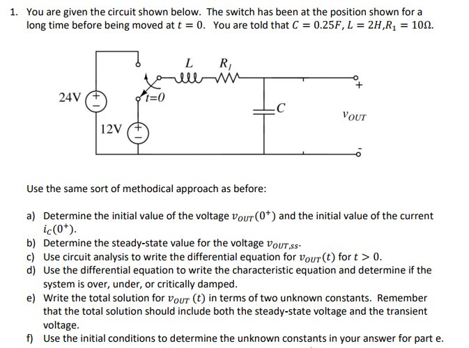 Solved You are given the circuit shown below. The switch has | Chegg.com