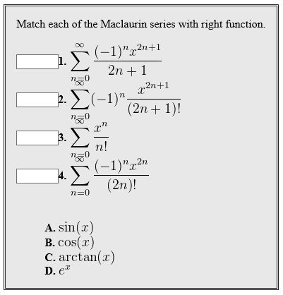 Solved Match each of the Maclaurin series with right | Chegg.com