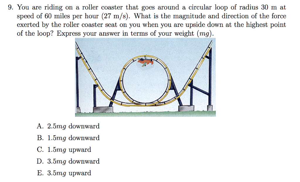 Solved 9. You are riding on a roller coaster that goes | Chegg.com