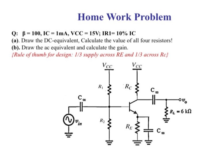 Solved Home Work Problem Q: β = 100, IC = 1mA, VCC = 15V; | Chegg.com