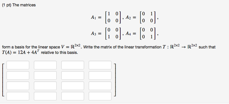 Solved (1 pt) The matrices form a basis for the linear | Chegg.com