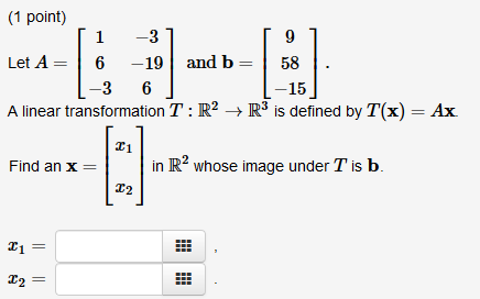 Solved 9 Let A=| 6-19 | and b-158 A linear transformation T | Chegg.com