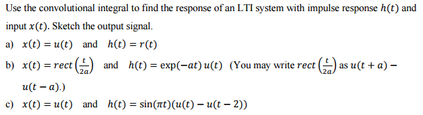 Solved Use The Convolution Integral To Find The Response Of 
