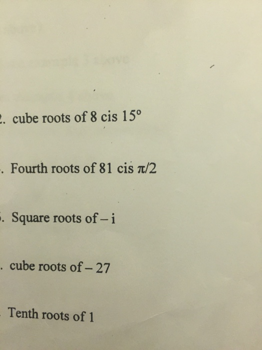 Solved Cube roots of 8 cis 15 degree Fourth roots of 81 cis | Chegg.com