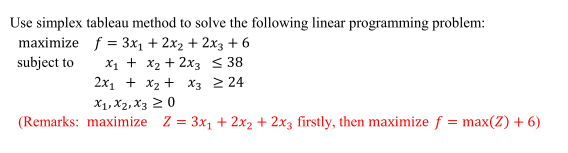Solved Use simplex tableau method to solve the following | Chegg.com