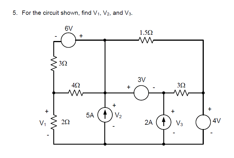 Solved 5. For the circuit shown, find V1, V2, and V3. | Chegg.com