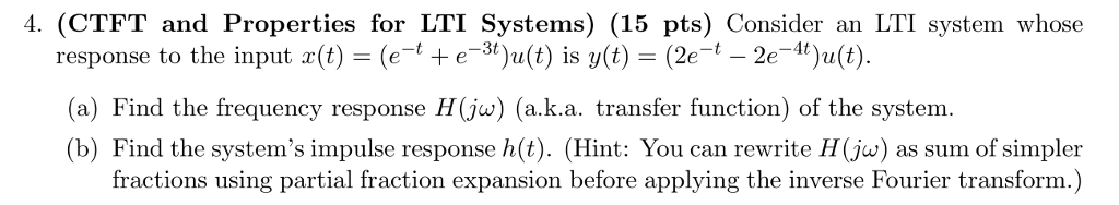 Solved 4· (CTFT and Properties for LTI Systems) (15 pts) | Chegg.com Solved 4· (CTFT and Properties for LTI Systems) (15 pts) | Chegg.com