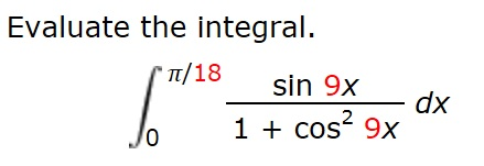 Solved Evaluate the integral. int 0 between pi/18 sin | Chegg.com