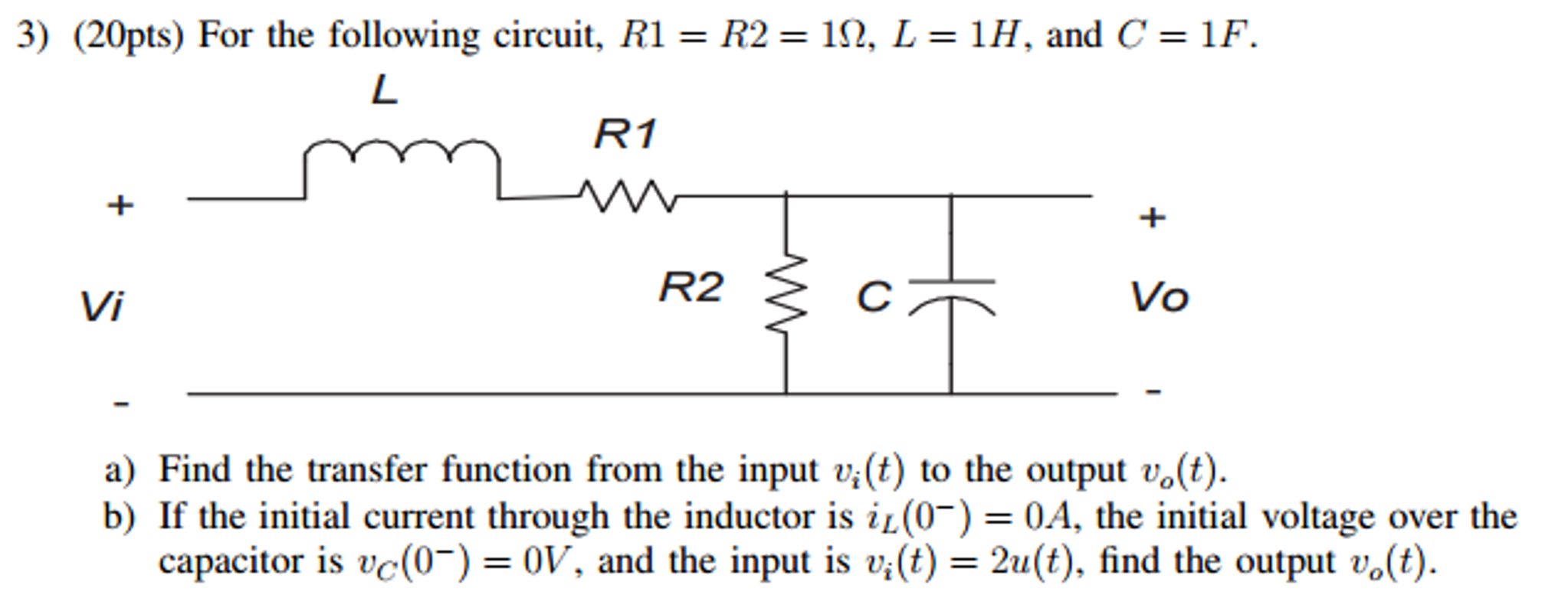 Solved For the following circuit, R1 = R2 = 1 Ohm, L = 1H, | Chegg.com