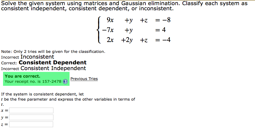 Solved Solve the given system using matrices and Gaussian | Chegg.com Solved Solve the given system using matrices and Gaussian | Chegg.com