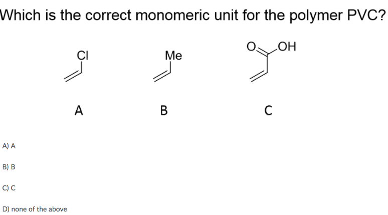 Solved Which is the correct monomeric unit for the polymer | Chegg.com