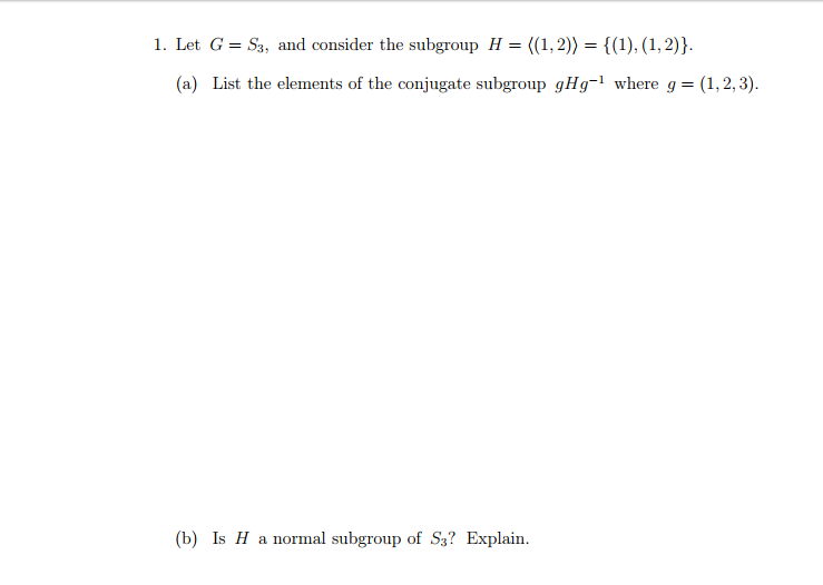 Solved 1, Let G = S, and consider the subgroup H = 〈(1,2)) = | Chegg.com