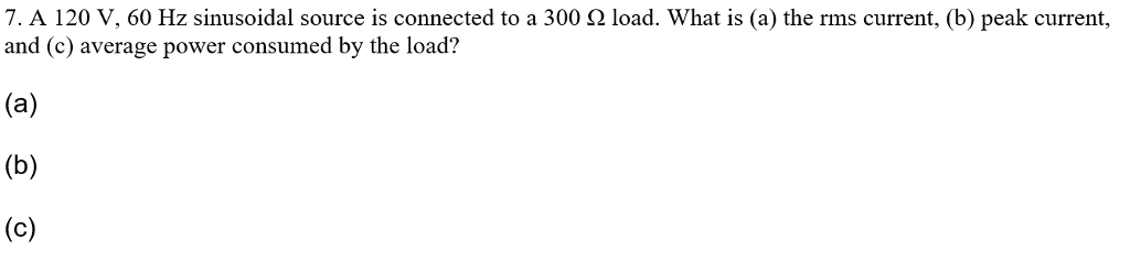 Solved 7, A 120 V, 60 Hz sinusoidal source is connected to a | Chegg.com