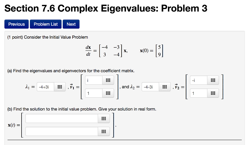Solved Section 7.6 Complex Eigenvalues: Problem 3 Previous | Chegg.com