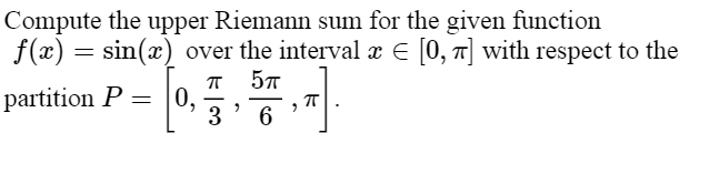 Solved Compute the upper Riemann sum for the given function | Chegg.com