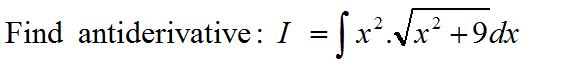 Solved Find antiderivative : I= integrate x^2. square root | Chegg.com