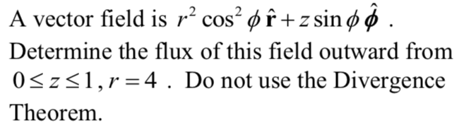 Solved A vector field is r2 cos, r + z sin φ φ Determine the | Chegg.com