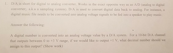 Solved 1. D/A is short for digital to analog converter. | Chegg.com