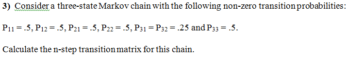 Consider a three-state Markov chain with the | Chegg.com