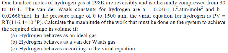 Solved One hundred moles of hydrogen gas at 298K are | Chegg.com
