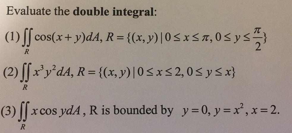 Solved Evaluate the double integral: integral integral_R | Chegg.com