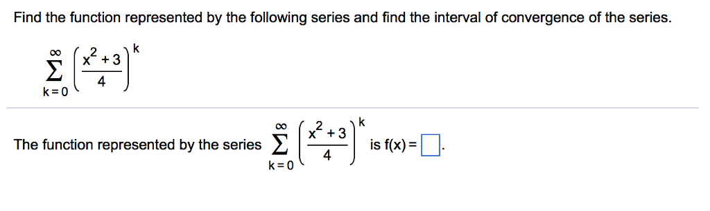 Solved Find the function represented by the following series | Chegg.com