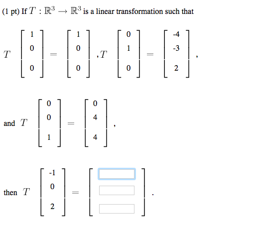 Solved (1 pt) If T : R3 R3 is a linear transformation such | Chegg.com
