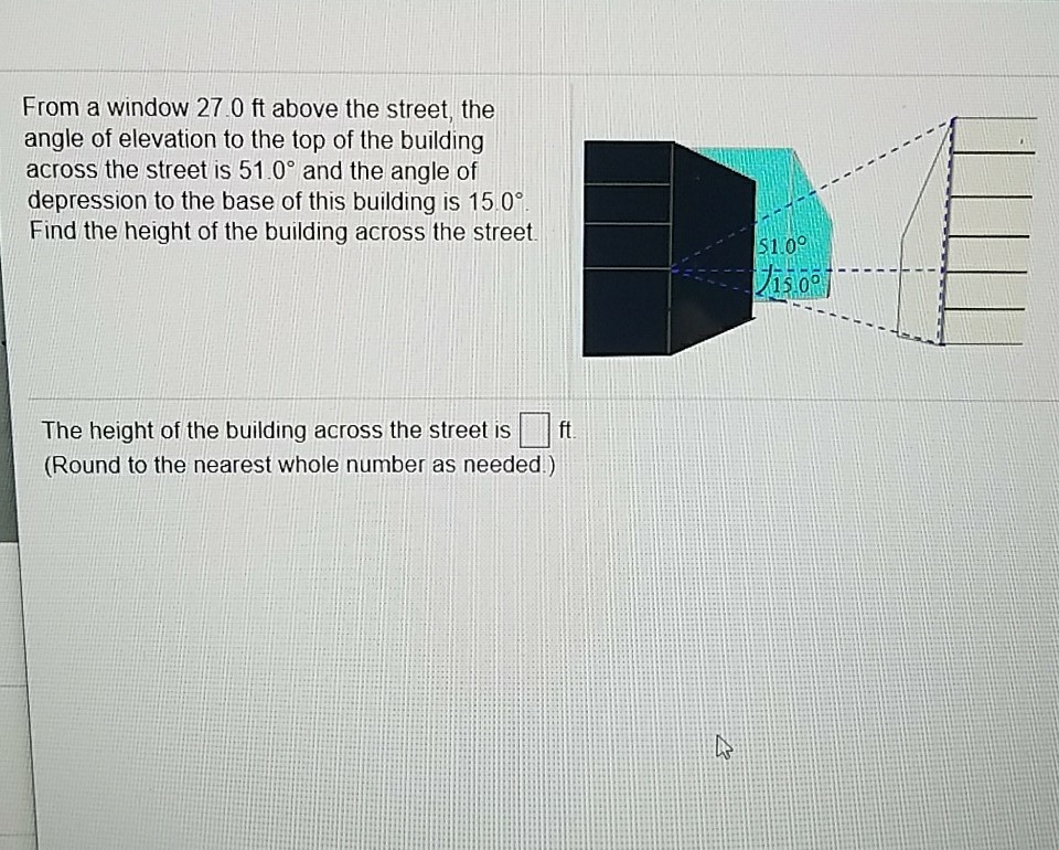 Solved From a window 27.0 ft above the street, the angle of | Chegg.com