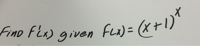 Solved Find F'(x) given F(x) = (x + 1)^x | Chegg.com