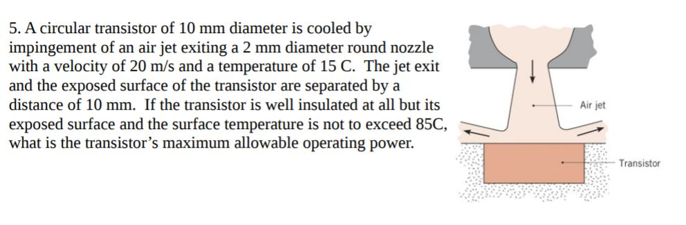 Solved 5. A circular transistor of 10 mm diameter is cooled | Chegg.com
