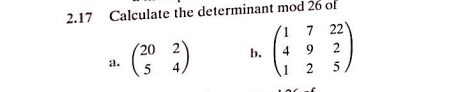Solved Calculate the determinant mod 26 of (20 2 5 4) (1 | Chegg.com