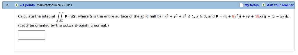 Solved Calculate the integral integral_S F middot dS, where | Chegg.com