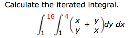 Solved Calculate the iterated integral. integral_1^16 | Chegg.com