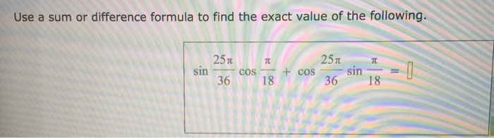 Solved Use a sum or difference formula to find the exact | Chegg.com