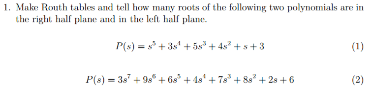 Solved Make Routh tables and tell how many roots of the | Chegg.com