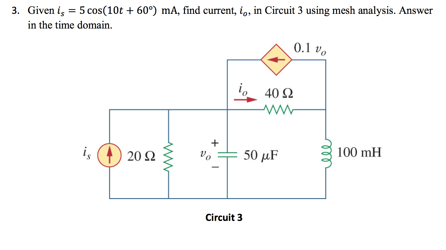 Solved given is= 5cos(10t + 60 degrees) mA, find current i0, | Chegg.com