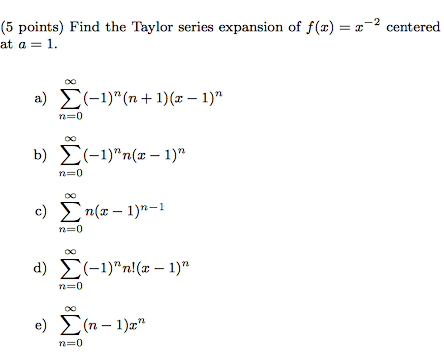Solved Find the taylor series expansion of f(x) = x^-2 | Chegg.com