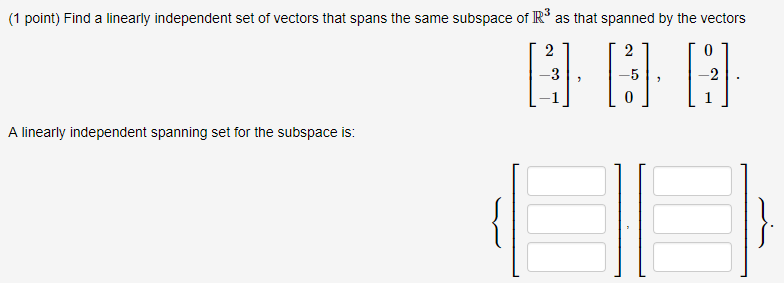 Solved (1 point) Find a linearly independent set of vectors | Chegg.com