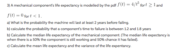 Solved 3) A mechanical component's life expectancy is | Chegg.com
