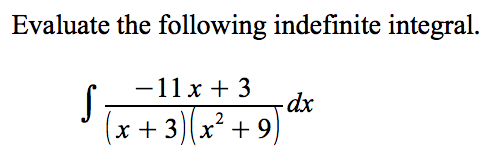 Solved Evaluate the following indefinite integral. integral | Chegg.com