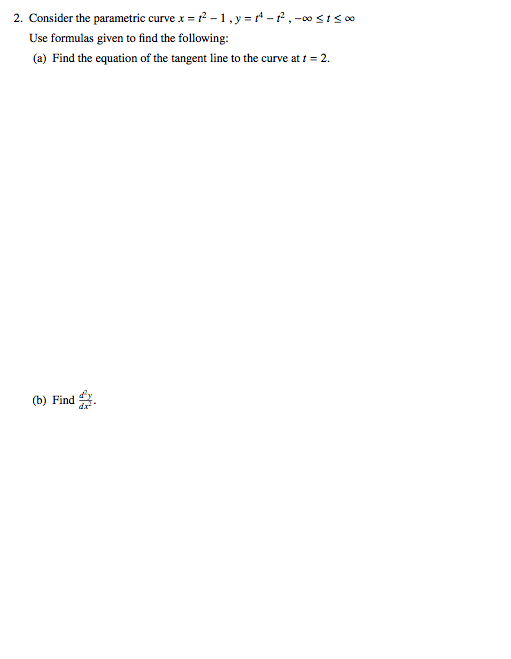 Solved Consider the parametric curve x = t^2 - 1, y = t^4 - | Chegg.com