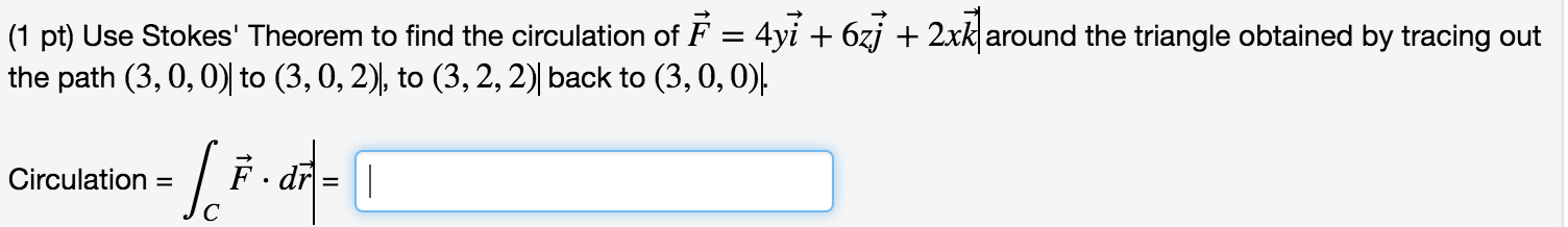 Solved Use Stokes' Theorem to find the circulation of F = | Chegg.com