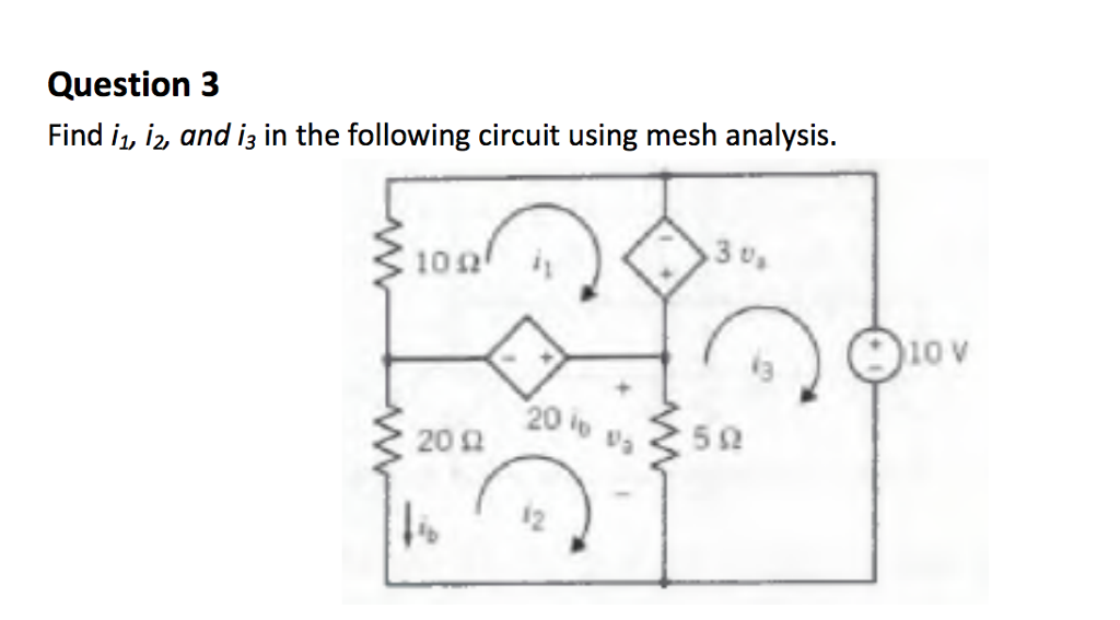 Solved Question 3 Find i1, l2 and i3 in the following | Chegg.com