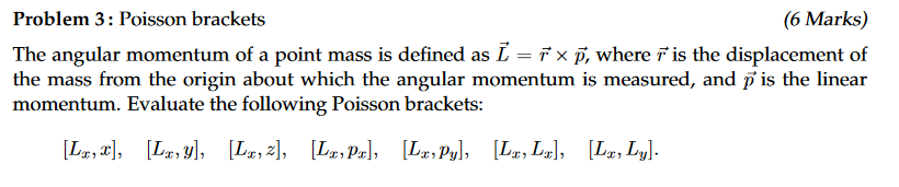 Solved Problem 3: Poisson brackets (6 Marks) The angular | Chegg.com