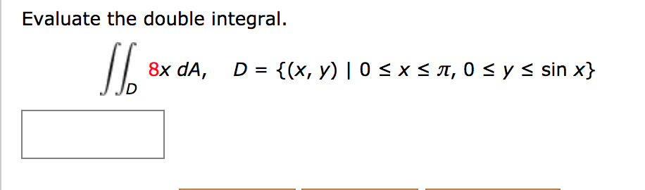 Solved Evaluate the double integral. | Chegg.com