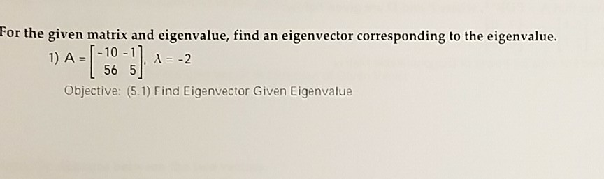 Solved For the given matrix and eigenvalue, find an | Chegg.com